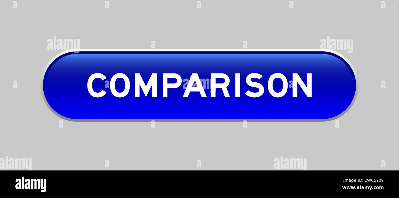Blue color capsule shape button with word comparison on gray background ...