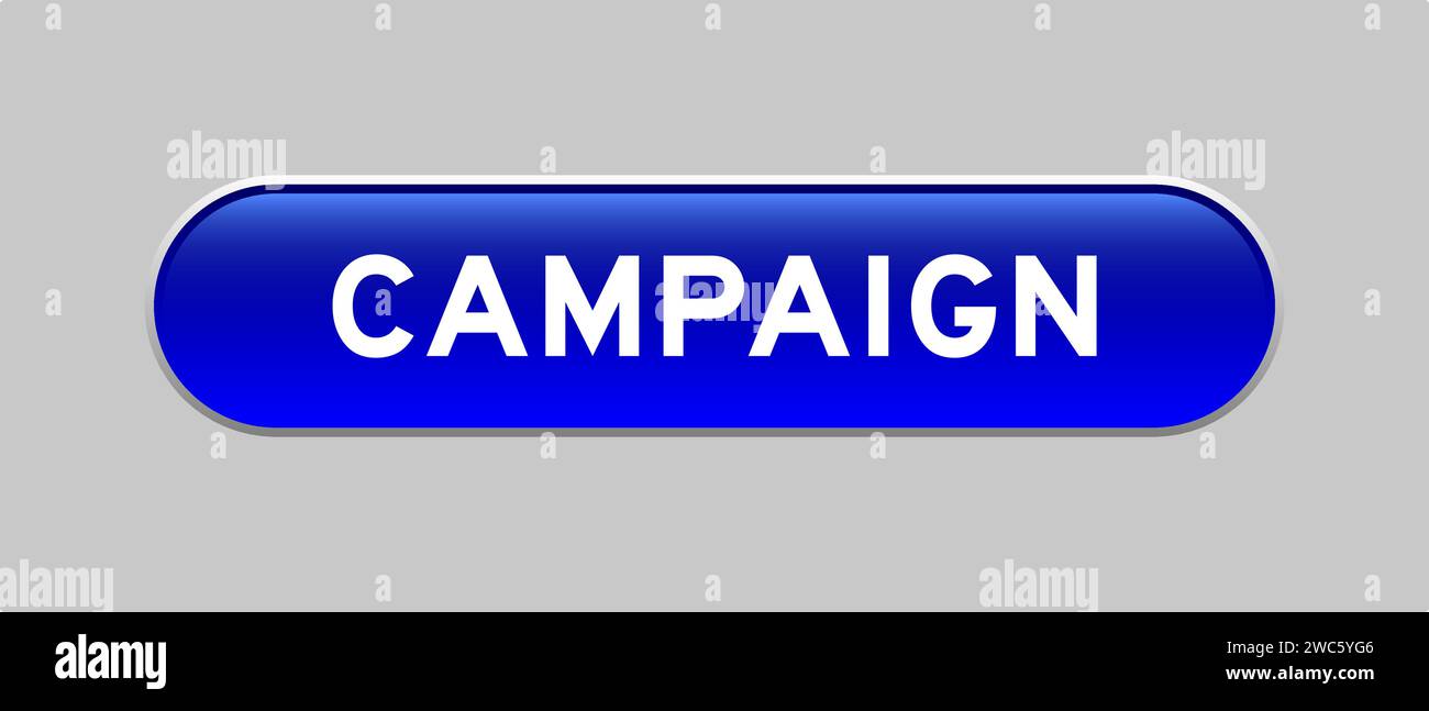 Blue color capsule shape button with word campaign on gray background ...