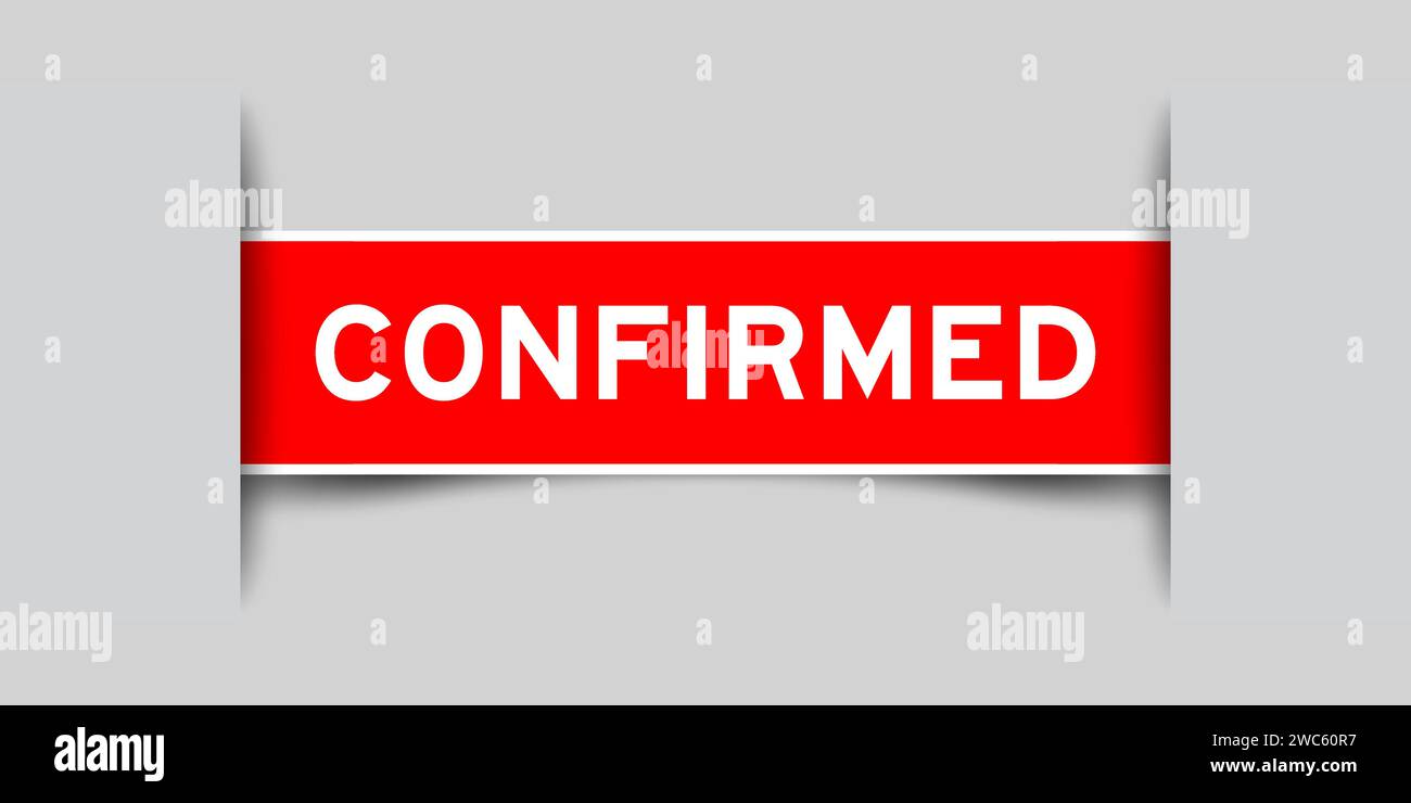 Red color square label sticker with word confirmed that inserted in ...