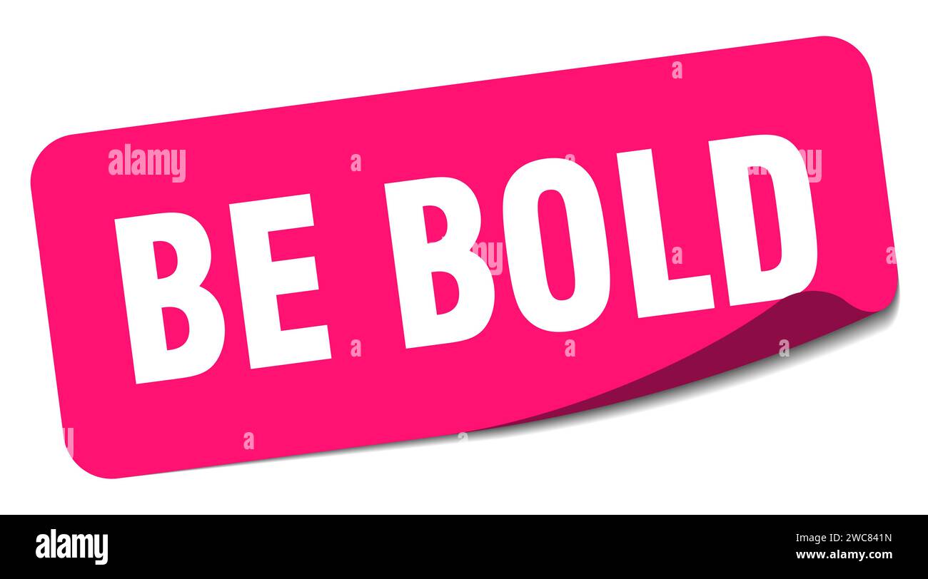 be bold sticker. be bold rectangular label isolated on white background ...