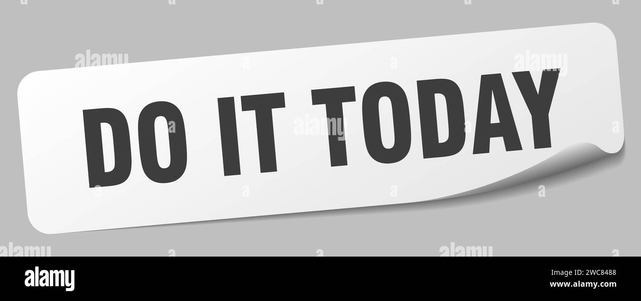 do it today sticker. do it today rectangular label isolated on white ...
