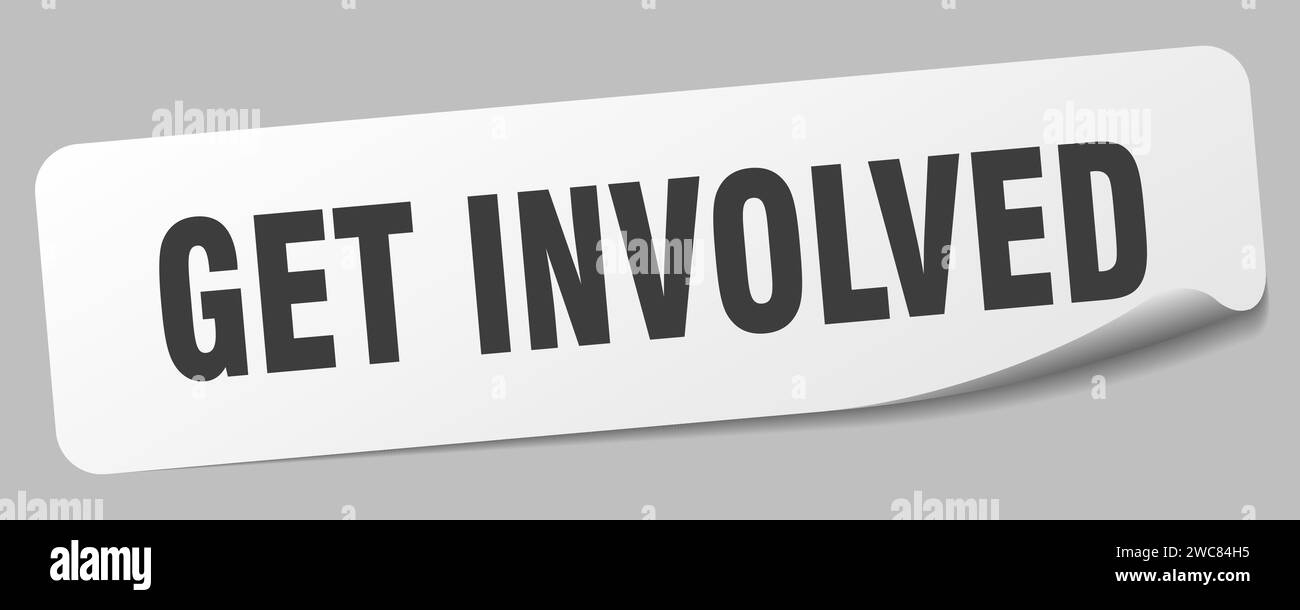 get involved sticker. get involved rectangular label isolated on white ...