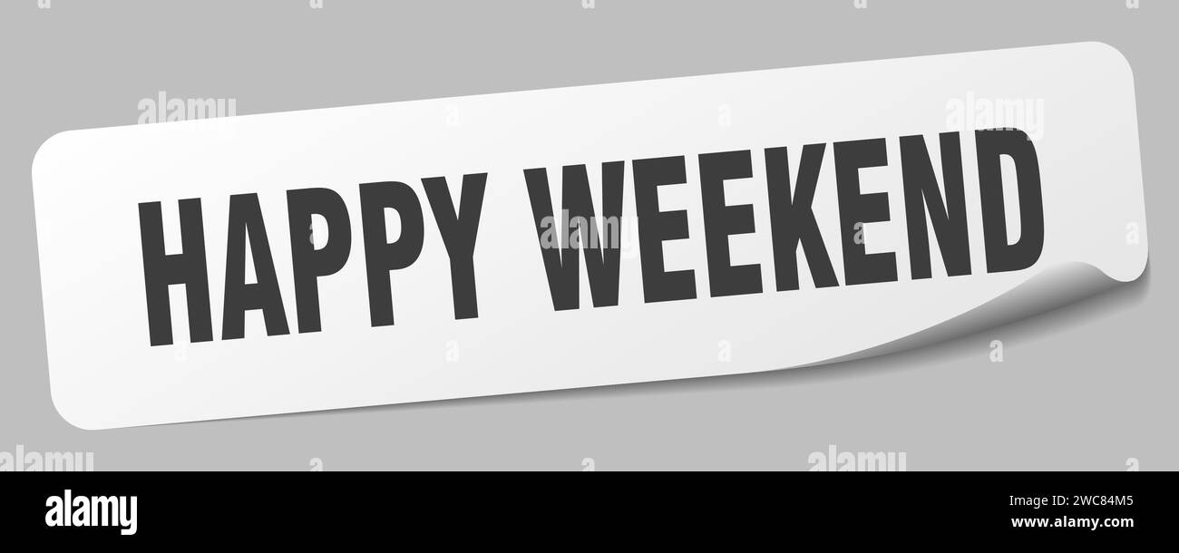 happy weekend sticker. happy weekend rectangular label isolated on ...