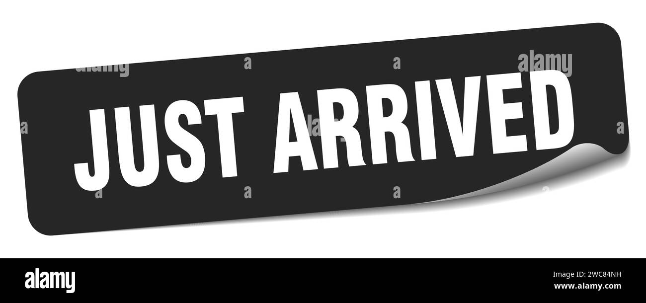 Just Arrived Sticker Just Arrived Rectangular Label Isolated On White Background Stock Vector