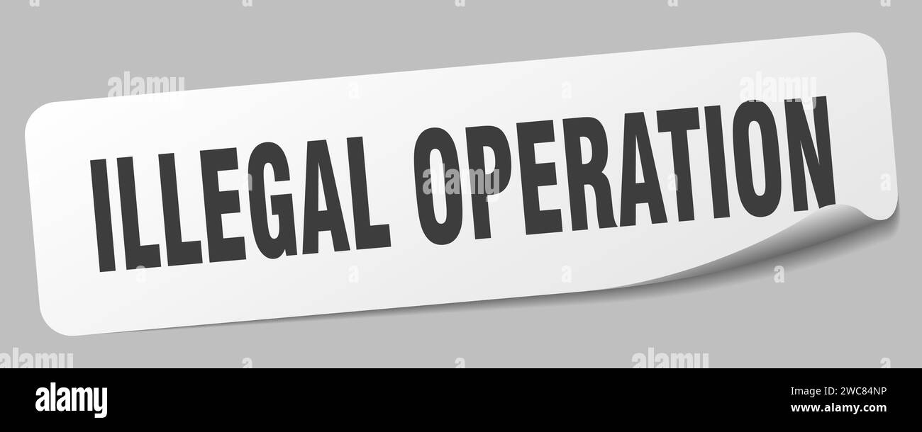 illegal operation sticker. illegal operation rectangular label isolated ...
