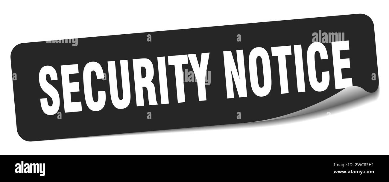 security notice sticker. security notice rectangular label isolated on ...