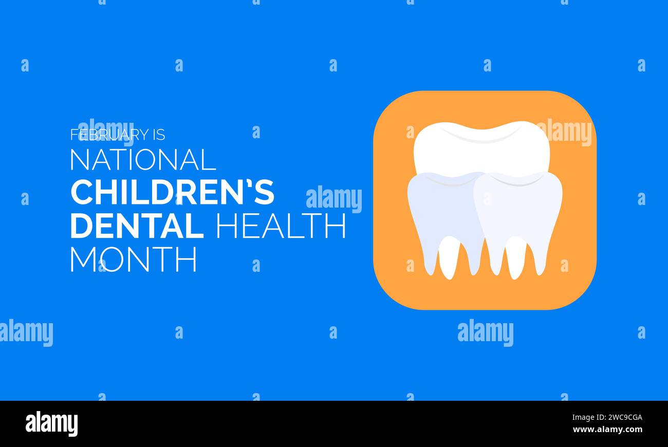 National Children’s Dental Health Month observed every year in month of ...