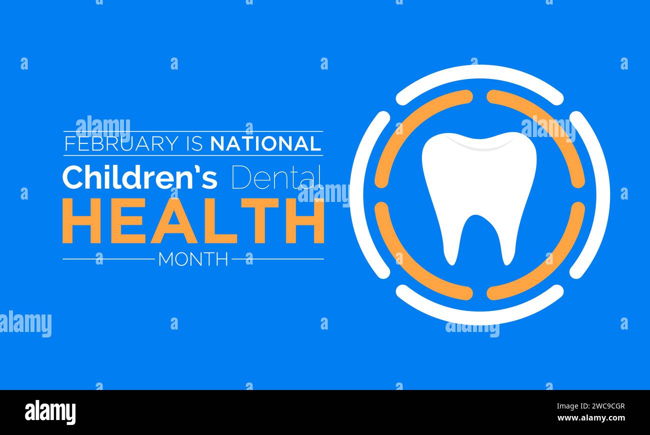 National Children’s Dental Health Month observed every year in month of ...