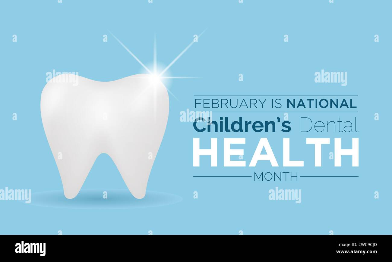 National Children’s Dental Health Month observed every year in month of ...