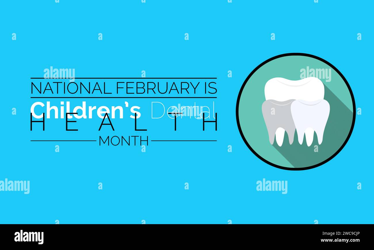 National Children’s Dental Health Month observed every year in month of ...