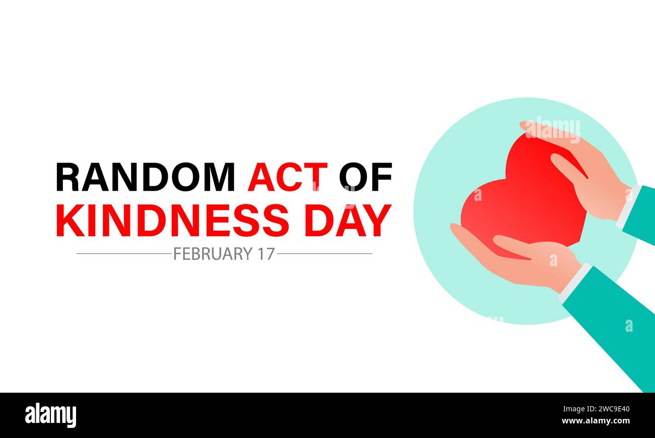 Random Act of Kindness Day celebrated every year of 17th February ...