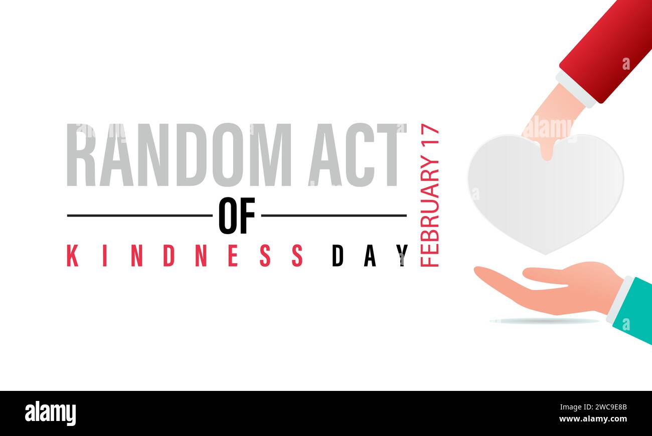 Random Act of Kindness Day celebrated every year of 17th February ...