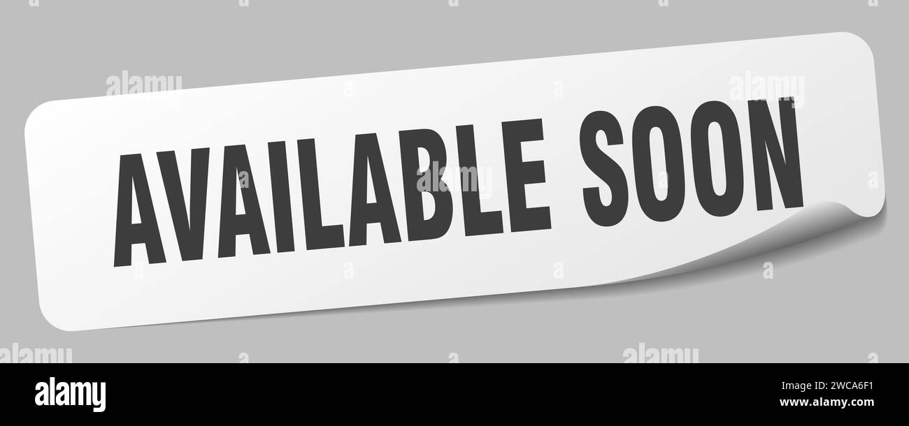 available soon sticker. available soon rectangular label isolated on ...