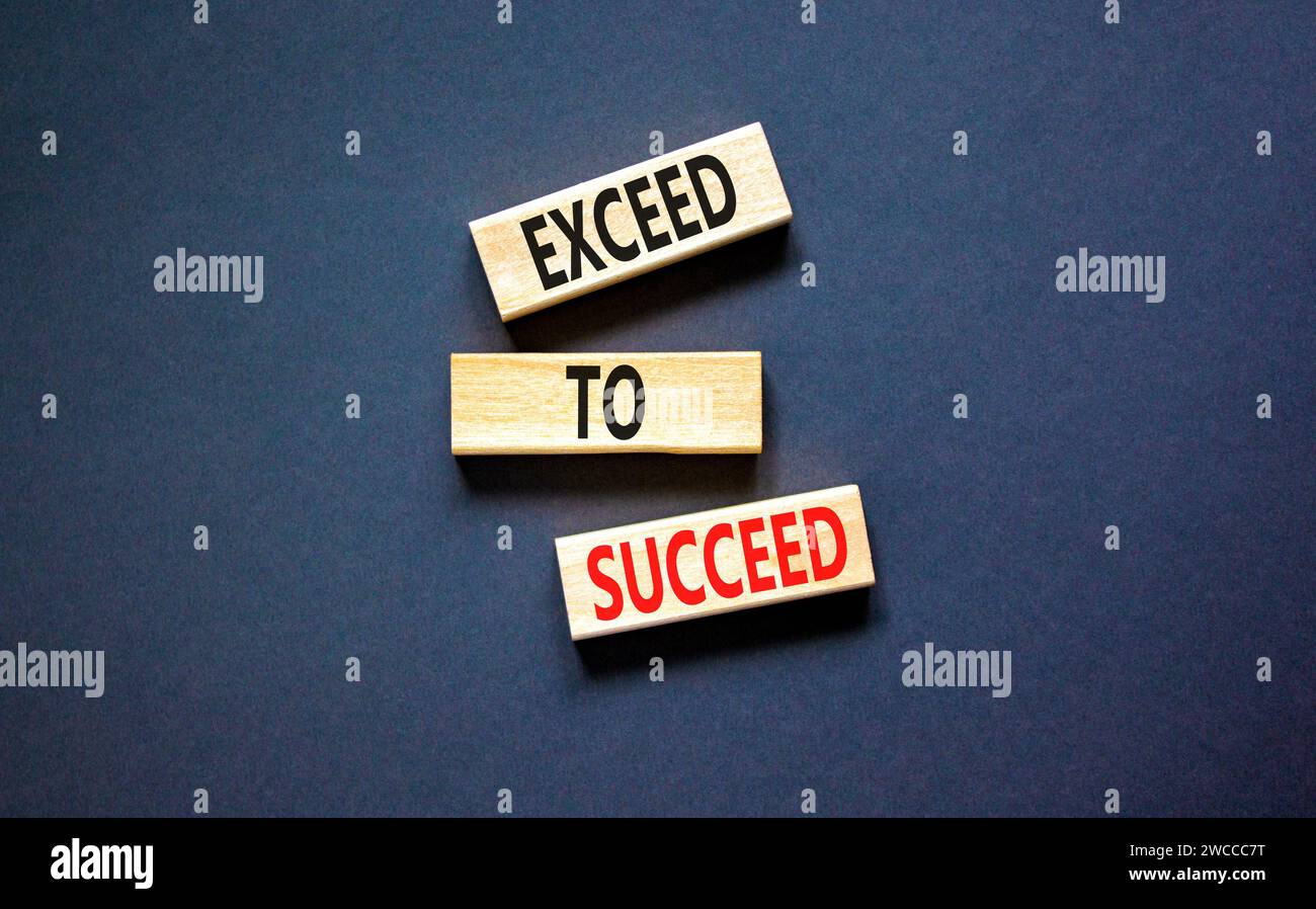 Exceed to succeed symbol. Concept words Exceed to succeed on beautiful ...