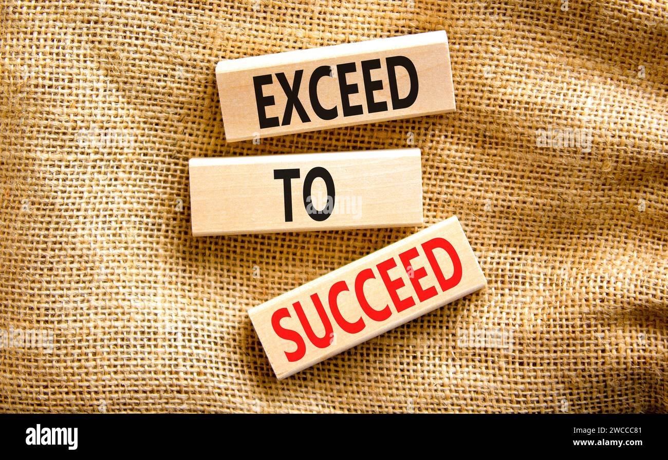 Exceed to succeed symbol. Concept words Exceed to succeed on beautiful ...