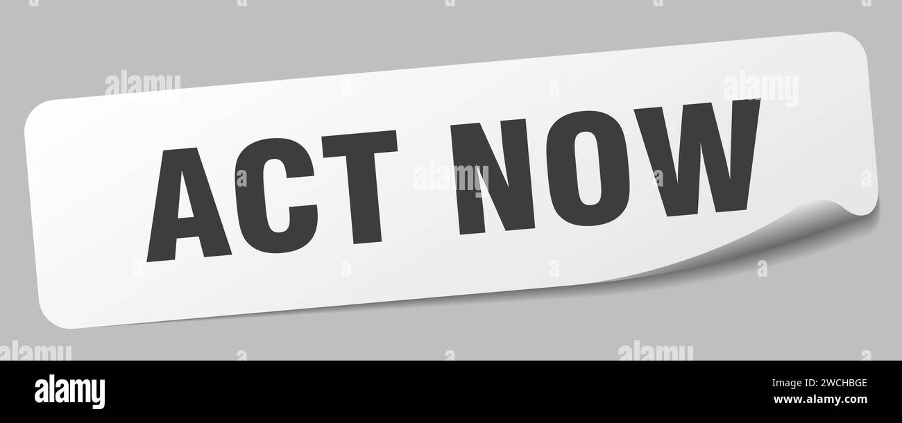 act now sticker. act now rectangular label isolated on white background ...
