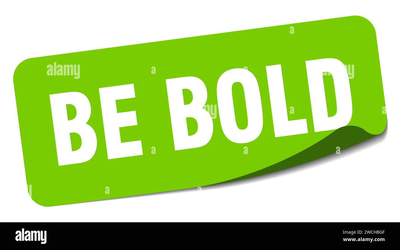 be bold sticker. be bold rectangular label isolated on white background ...