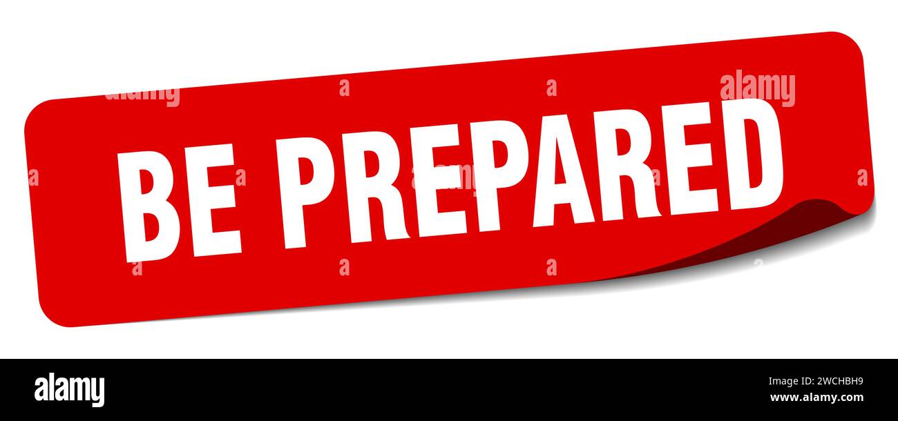 be prepared sticker. be prepared rectangular label isolated on white ...