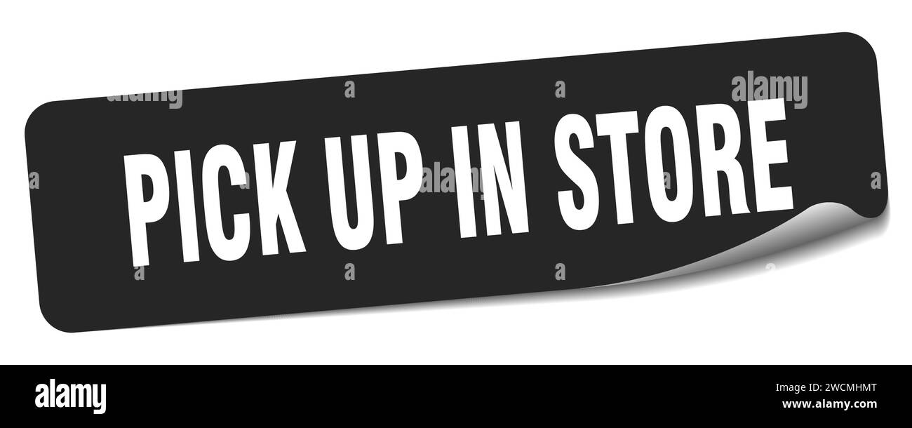 pick up in store sticker. pick up in store rectangular label isolated ...