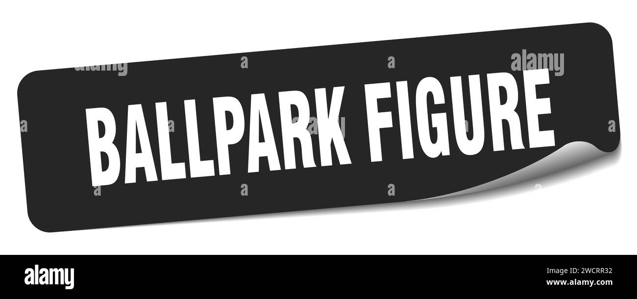 ballpark figure sticker. ballpark figure rectangular label isolated on ...