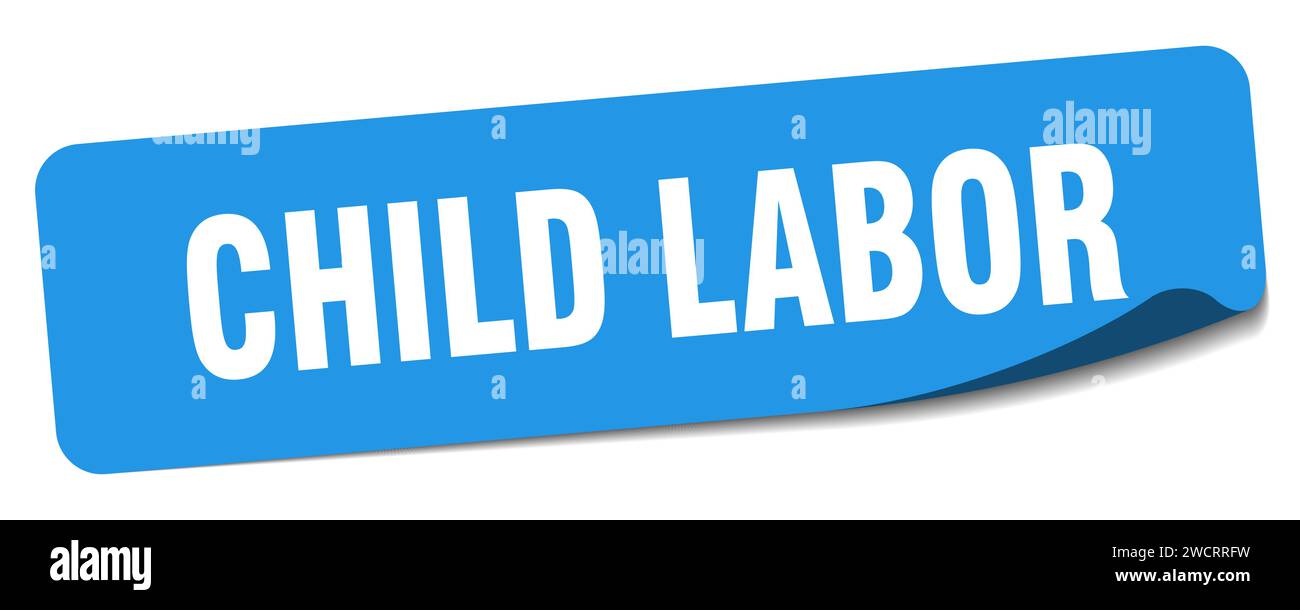 child labor sticker. child labor rectangular label isolated on white ...