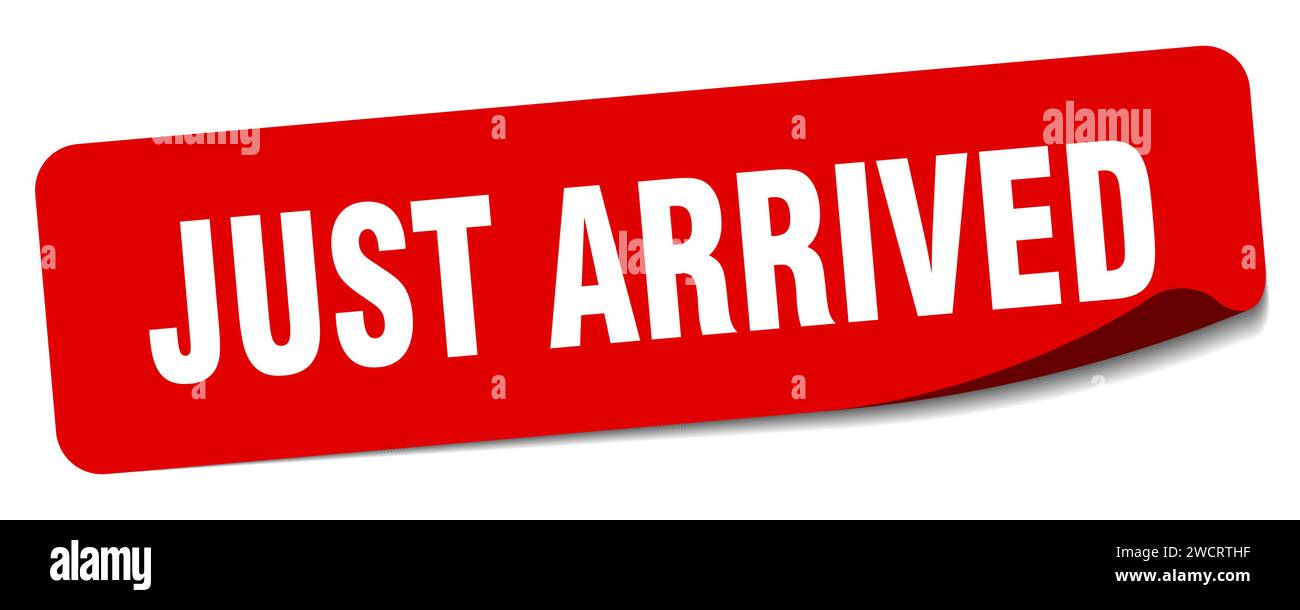 just arrived sticker. just arrived rectangular label isolated on white ...