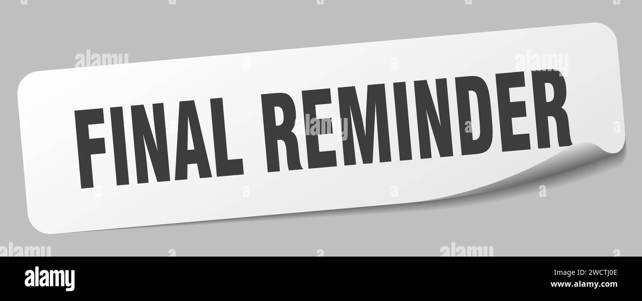 final reminder sticker. final reminder rectangular label isolated on ...