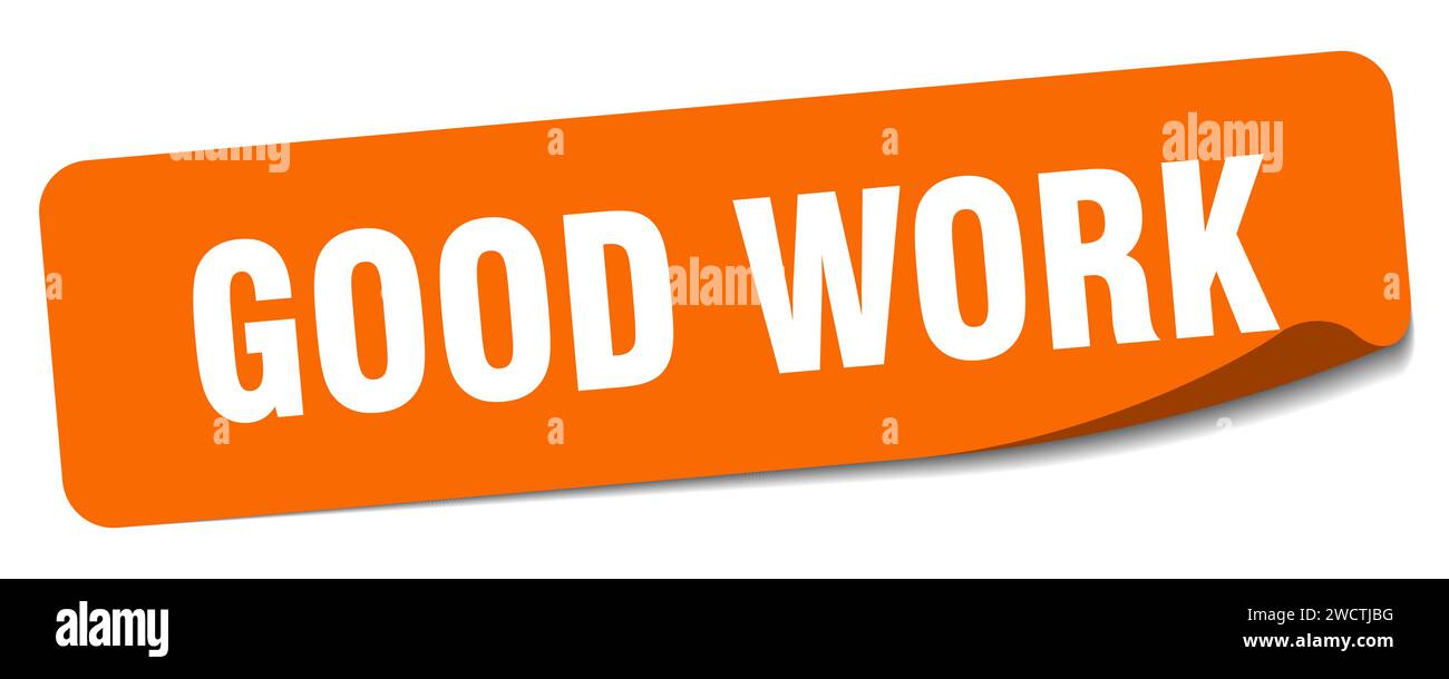 good work sticker. good work rectangular label isolated on white ...