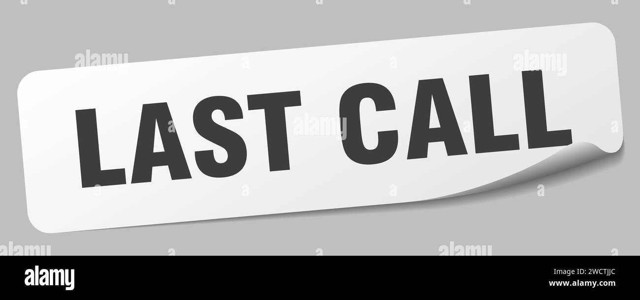 last call sticker. last call rectangular label isolated on white ...