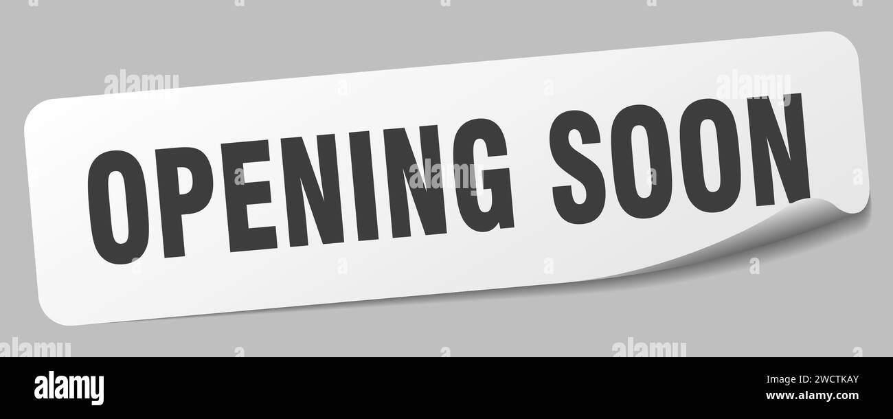 Opening soon white sticker hi-res stock photography and images - Alamy