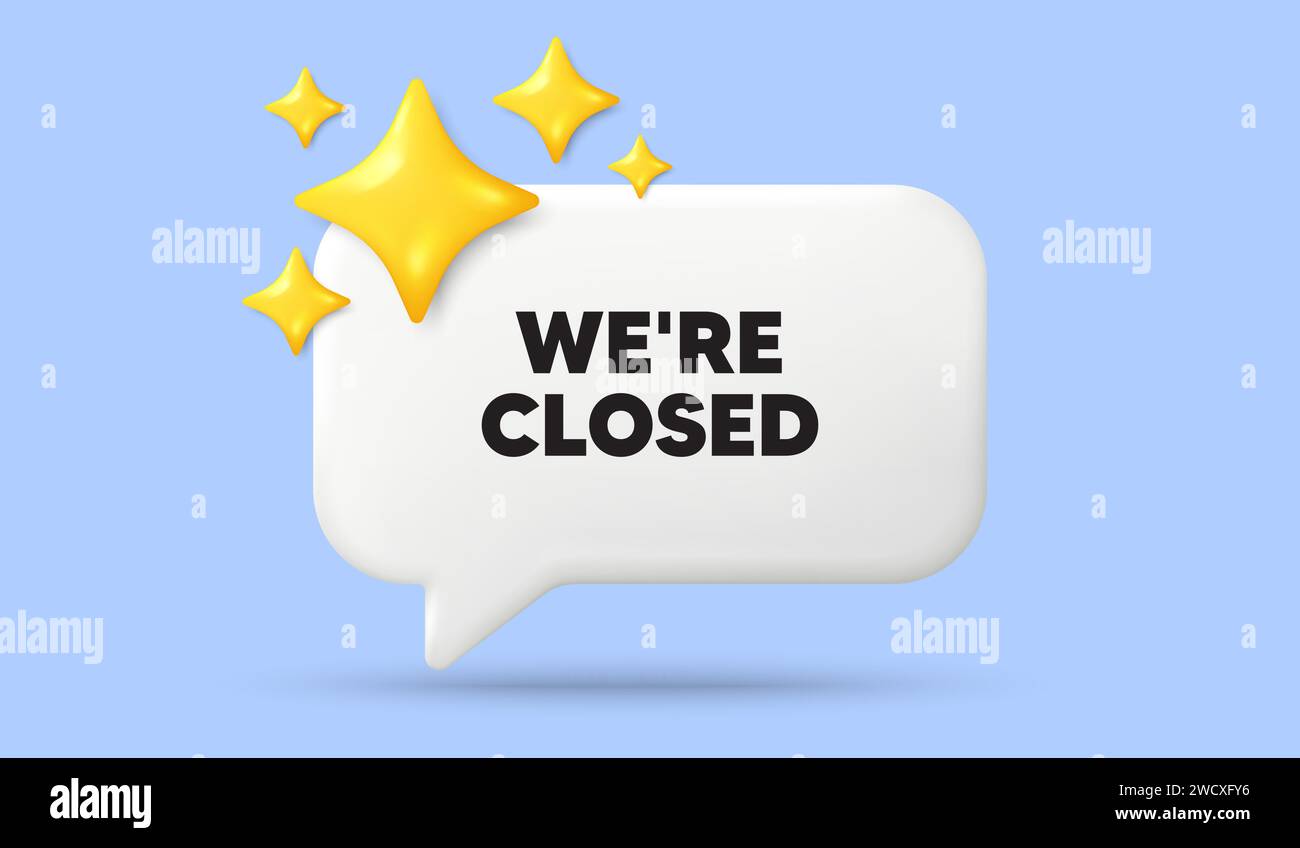 We are closed. Business closure sign. 3d speech bubble banner. Vector ...