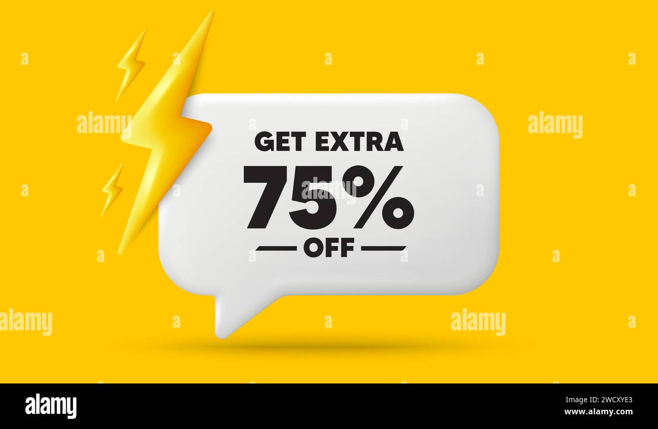 Get Extra 75 percent off Sale. Discount offer sign. 3d speech bubble ...