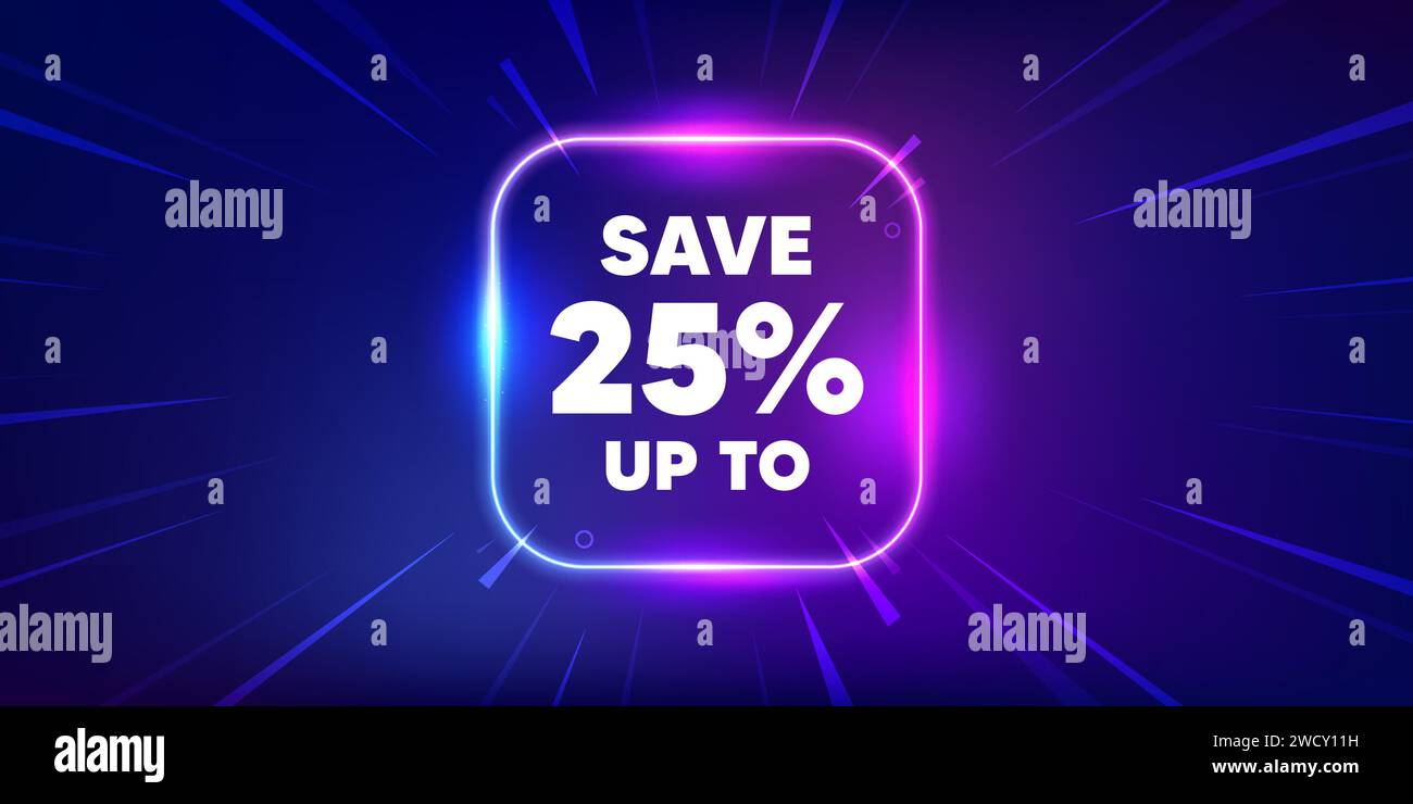 Save up to 25 percent. Discount Sale offer price sign. Neon light frame ...
