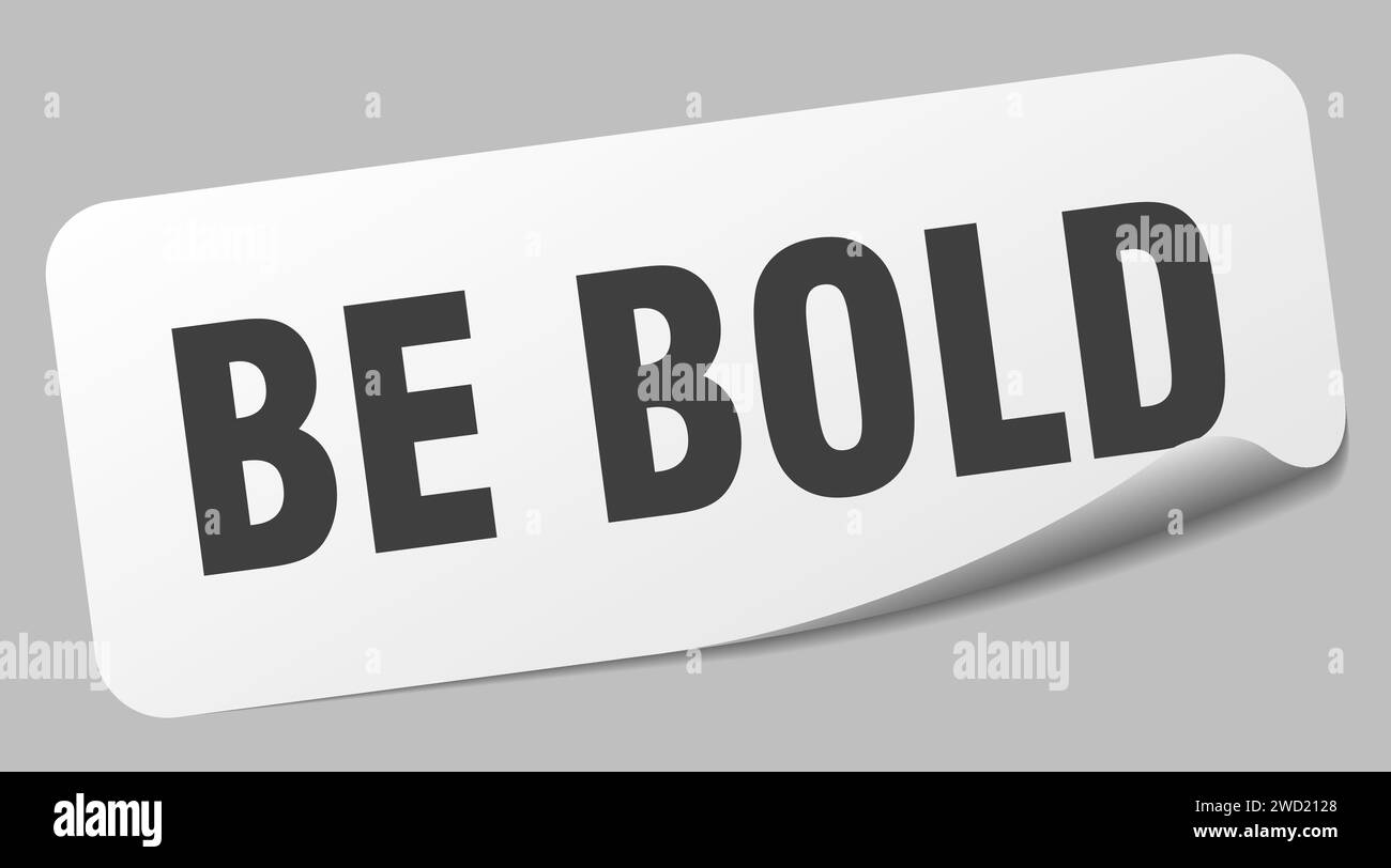 be bold sticker. be bold rectangular label isolated on white background ...