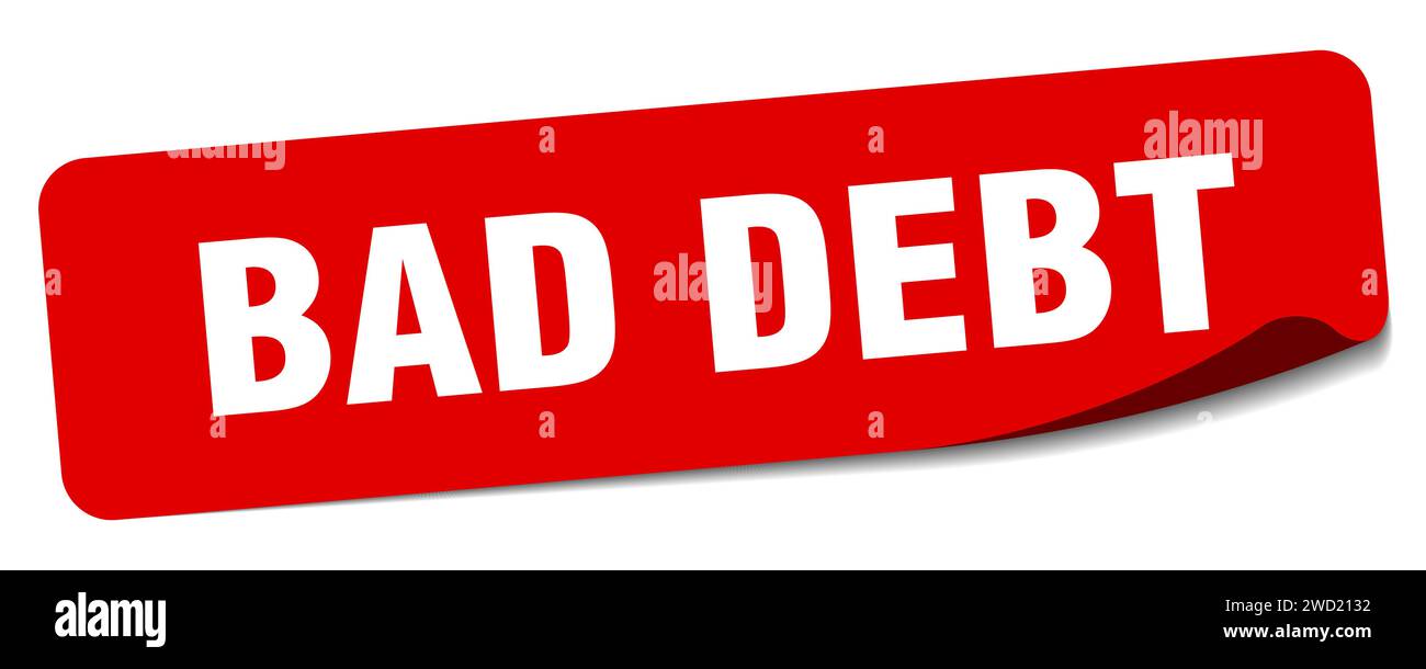 bad debt sticker. bad debt rectangular label isolated on white ...
