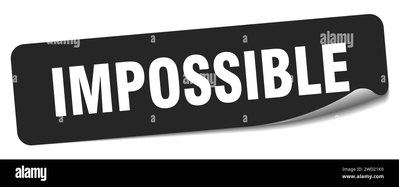 impossible sticker. impossible rectangular label isolated on white ...