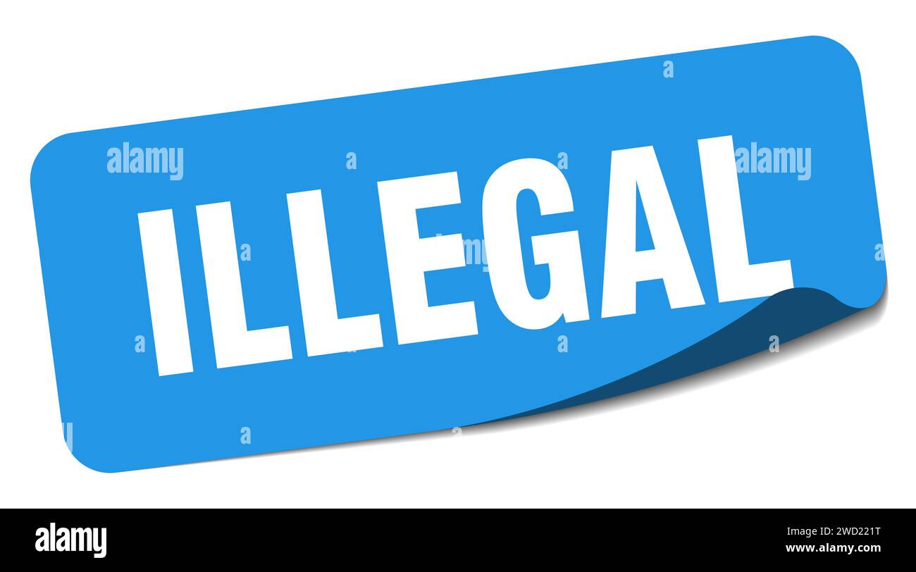 illegal sticker. illegal rectangular label isolated on white background ...