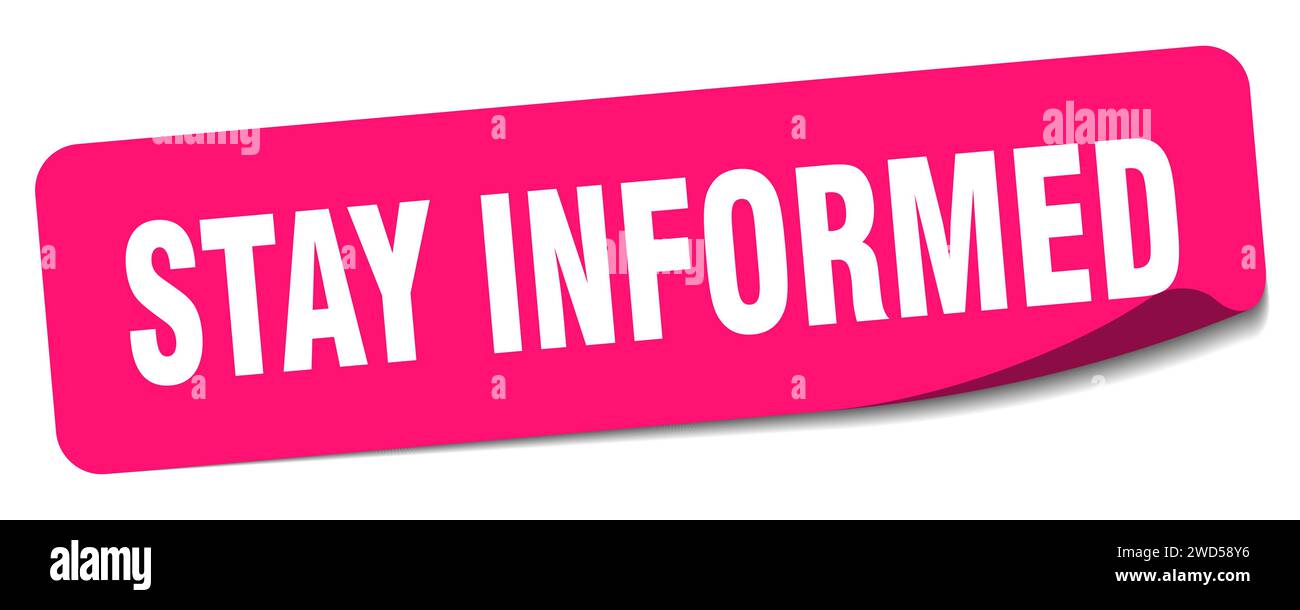 stay informed sticker. stay informed rectangular label isolated on ...