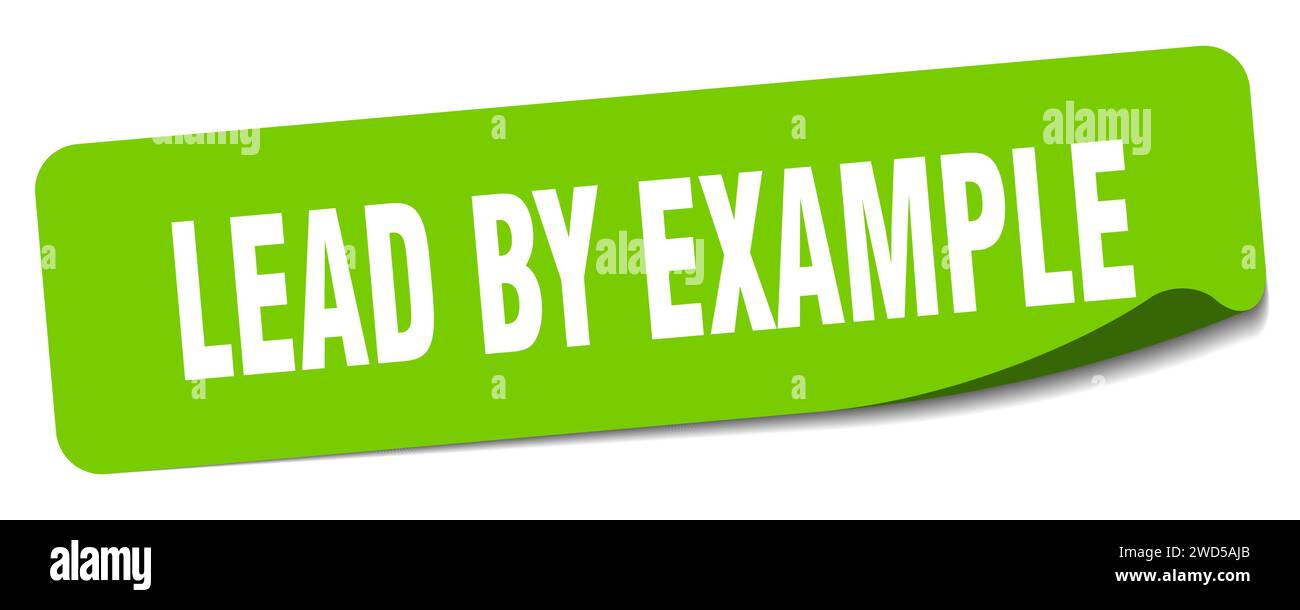 lead by example sticker. lead by example rectangular label isolated on ...