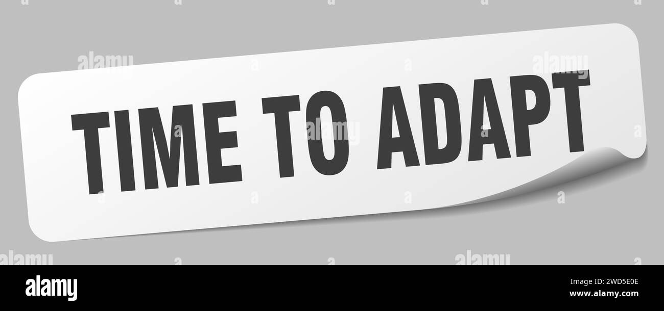 time to adapt sticker. time to adapt rectangular label isolated on ...