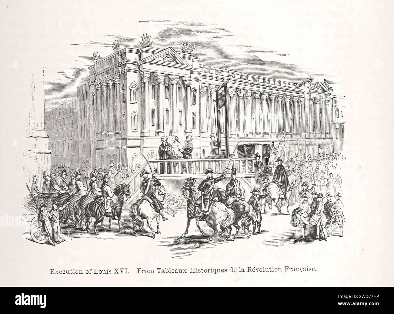 EXECUTION OF LOUIS XVI. FROM TABLEAUX HISTORIQUES DE LA RÉVOLUTION ...