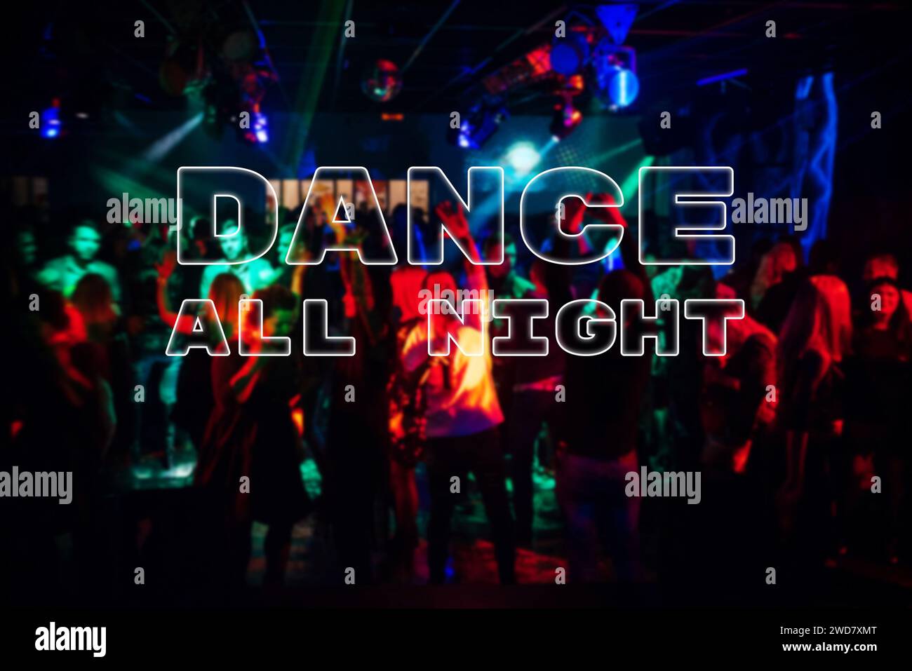 Inscription Dance all night on the background a blurred crowd of dancing people in a nightclub ...