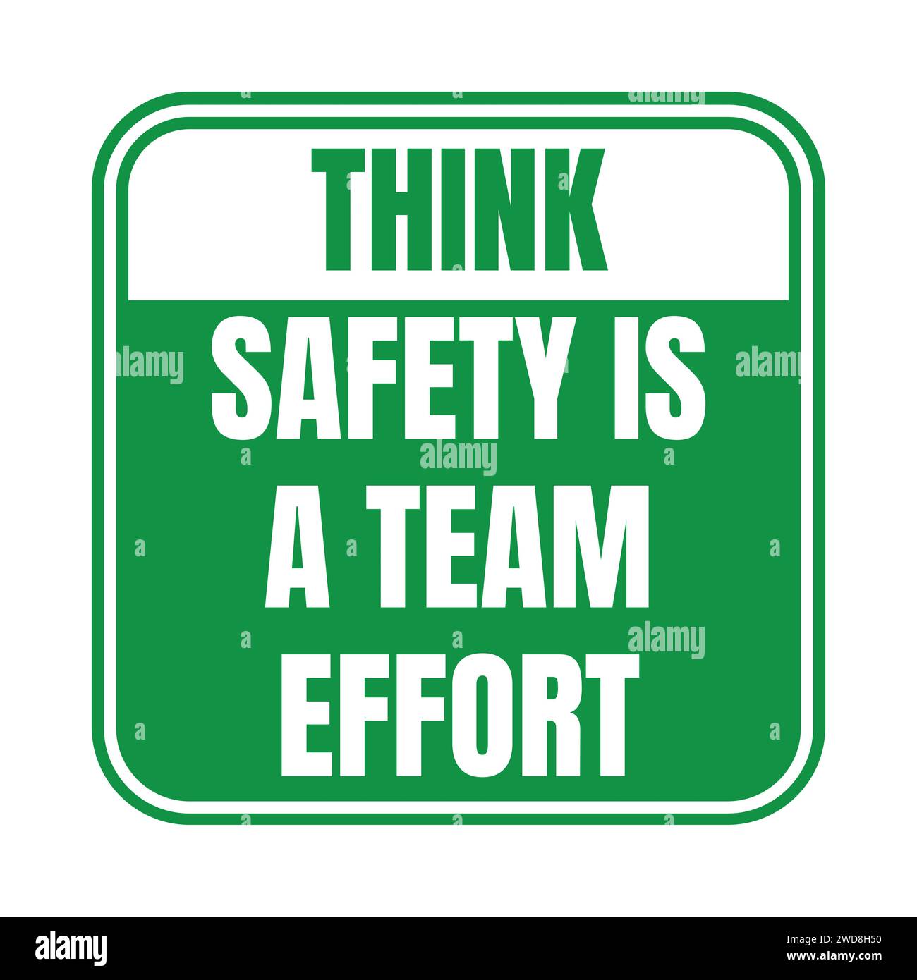 Think safety is a team effort sign Stock Photo - Alamy