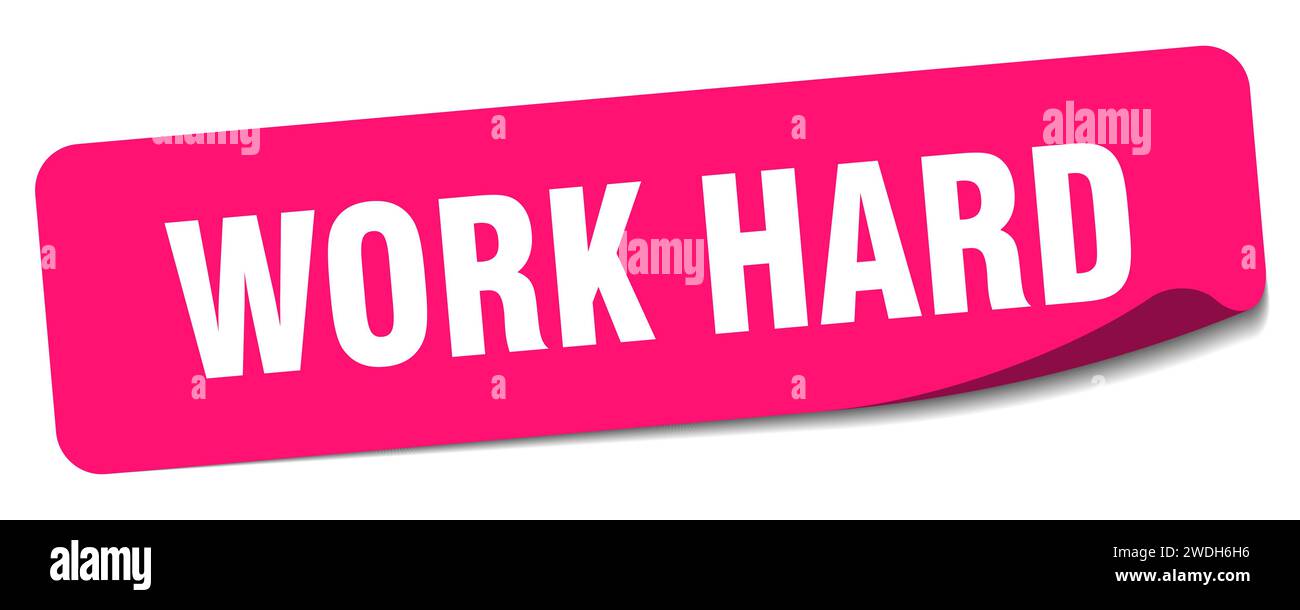work hard sticker. work hard rectangular label isolated on white ...