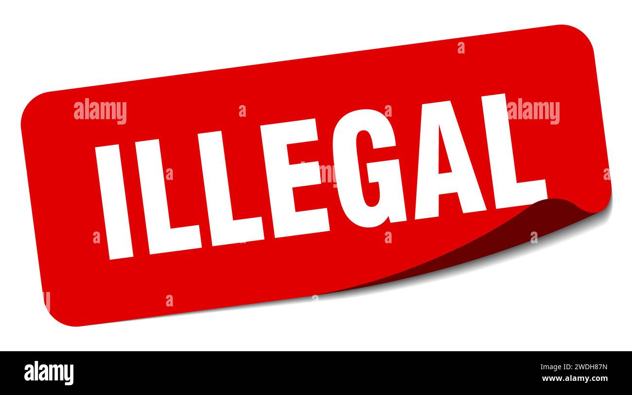 illegal sticker. illegal rectangular label isolated on white background ...