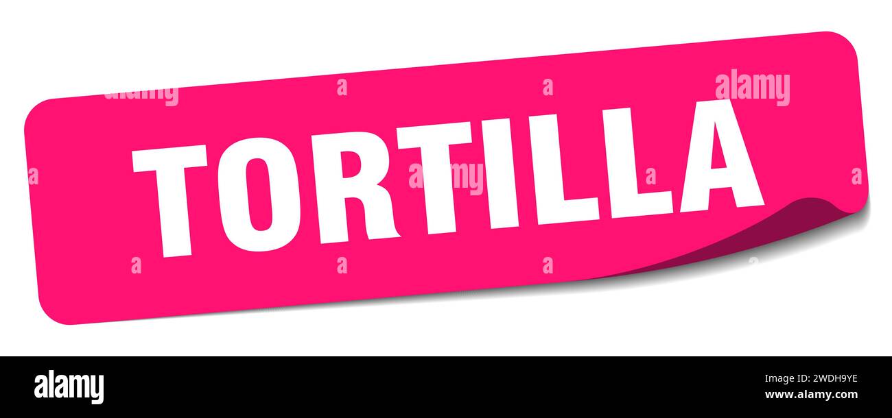 tortilla sticker. tortilla rectangular label isolated on white ...