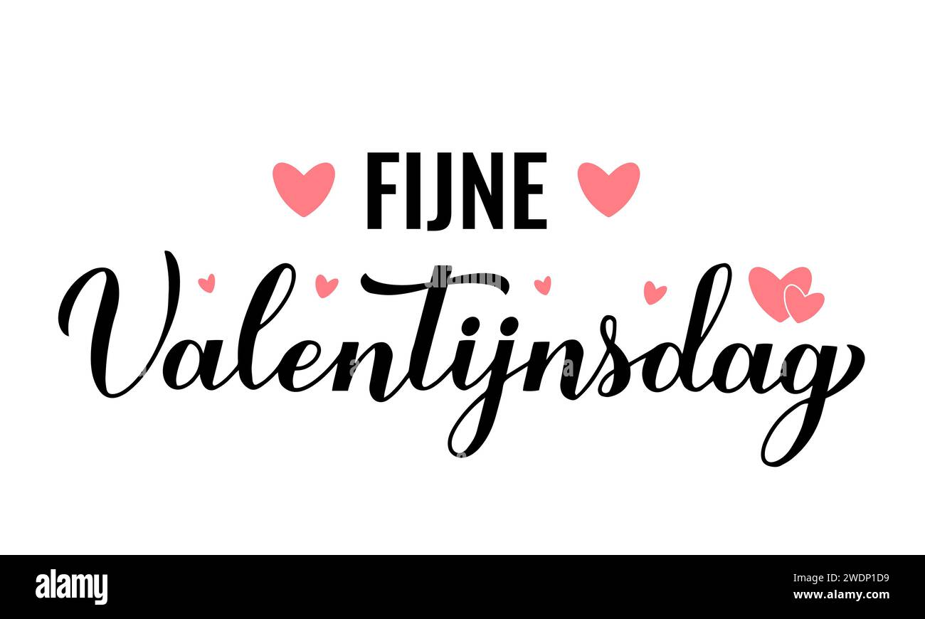Fijne Valentijnsdag- Happy Valentines Day in Dutch. Calligraphy hand ...