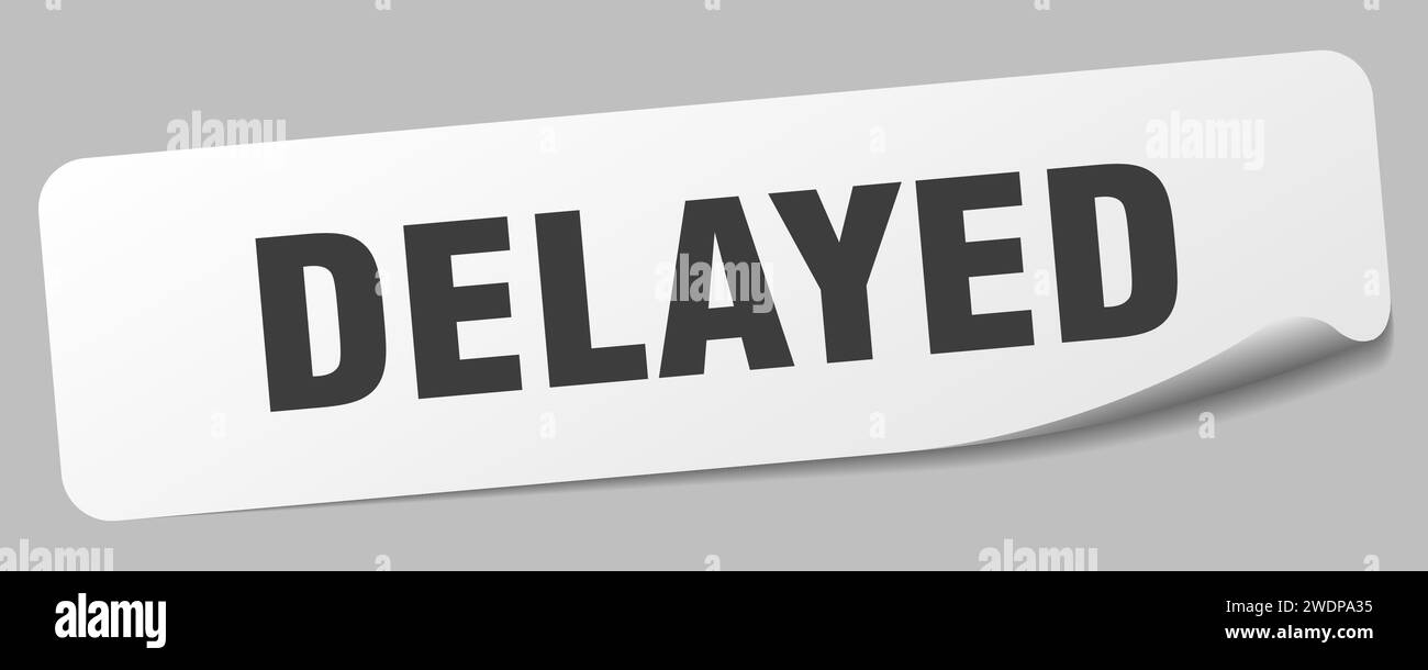 delayed sticker. delayed rectangular label isolated on white background ...