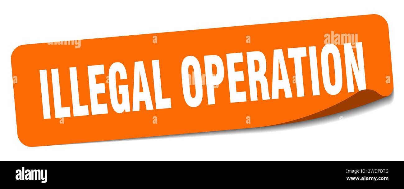 illegal operation sticker. illegal operation rectangular label isolated ...