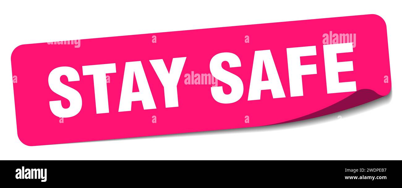 stay safe sticker. stay safe rectangular label isolated on white ...